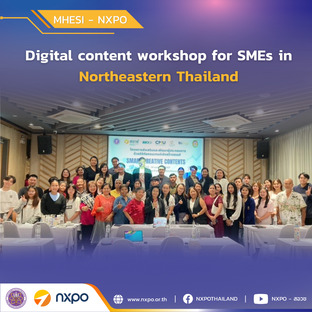 MHESI-NXPO and CAMT host digital content workshop for SMEs in Northeastern Thailand – Office of ...