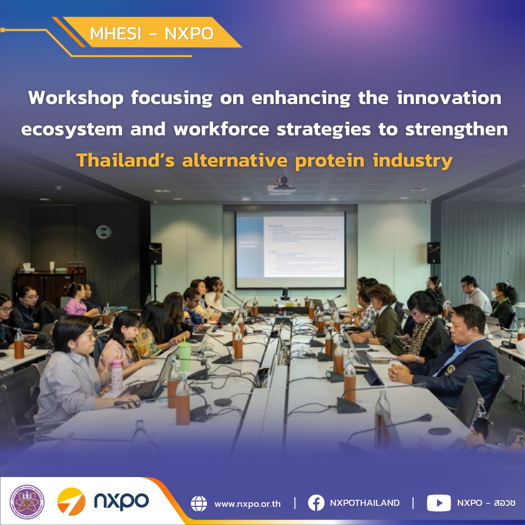 MHESI-NXPO partners with Food Innopolis at Kasetsart University and GFI-APAC in hosting workshop ...