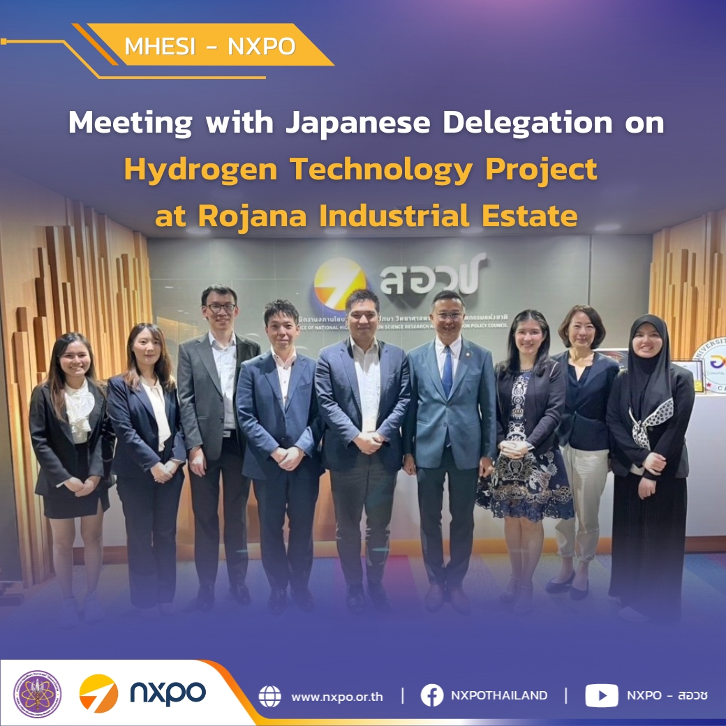 MHESI-NXPO and Japanese delegation discuss hydrogen technology collaboration at Rojana ...